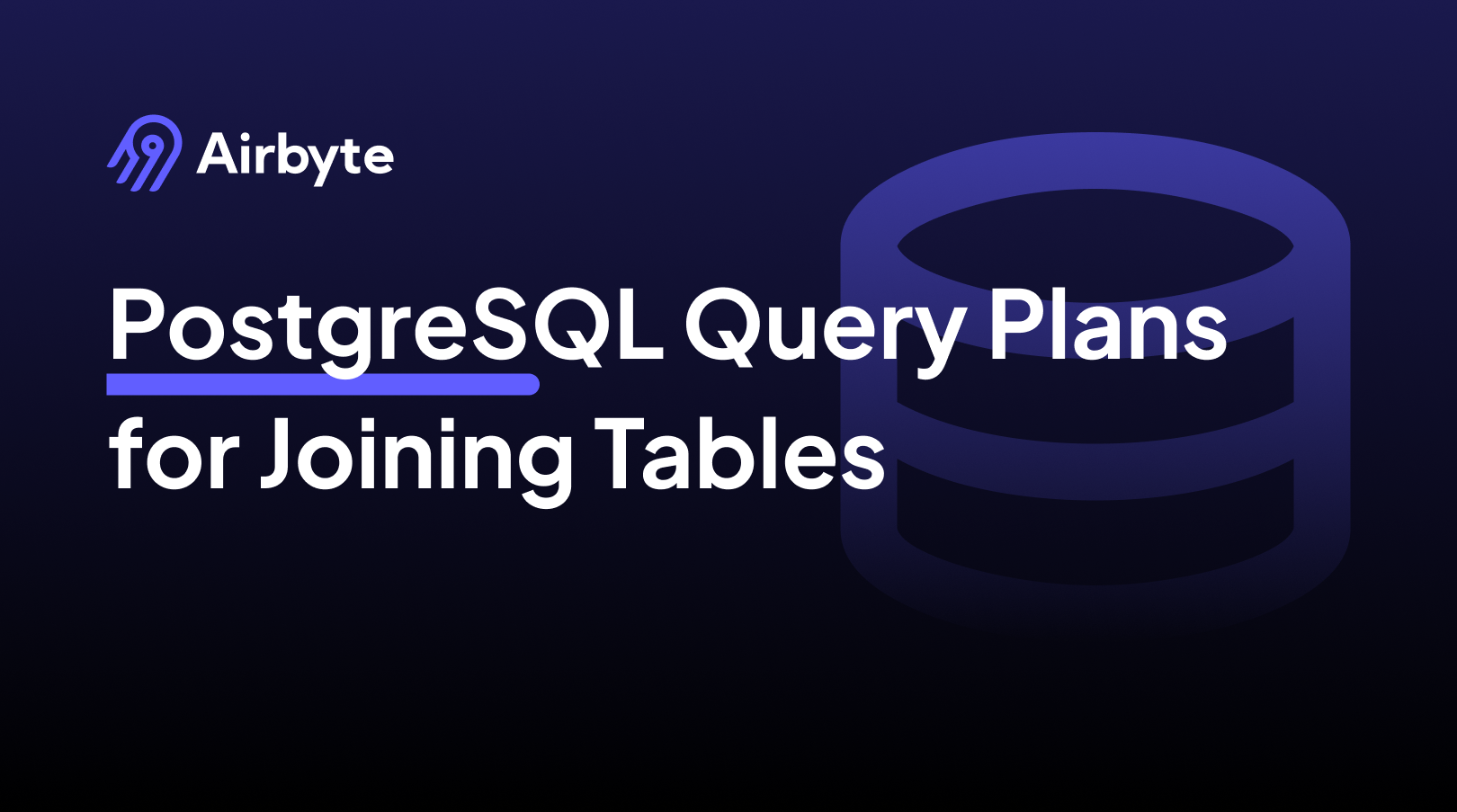 PostgreSQL Query Plans for Joining Tables | Airbyte